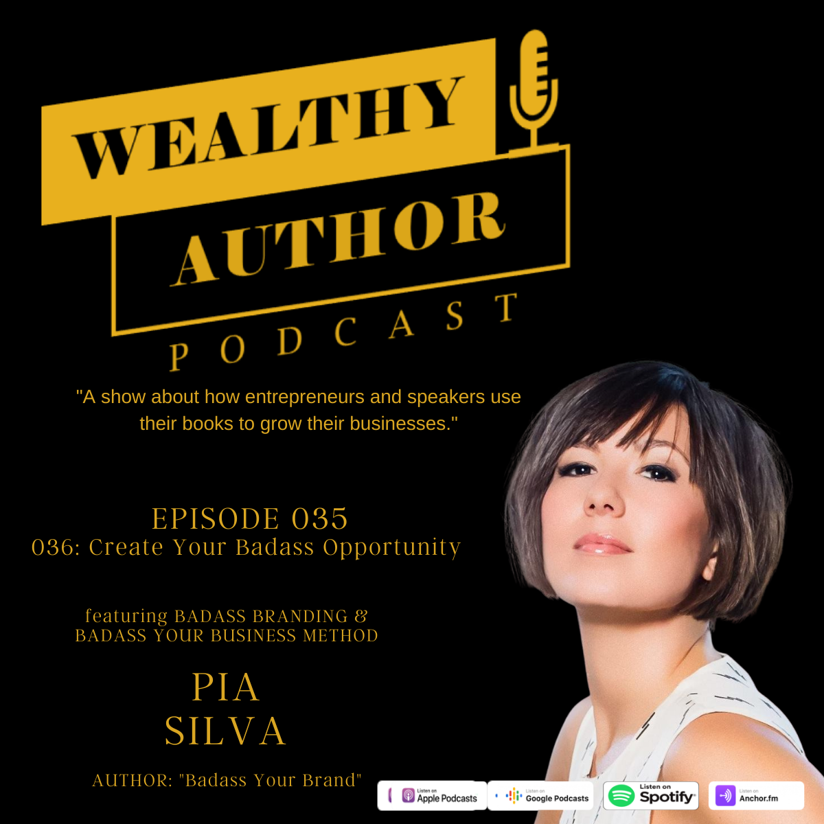 Wealthy Author Podcast episode 036: Create Your Badass Opportunity with ...